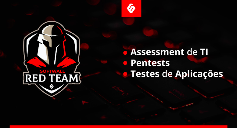 Red Team - Análise de vulnerabilidades de segurança e pentest - Softwall